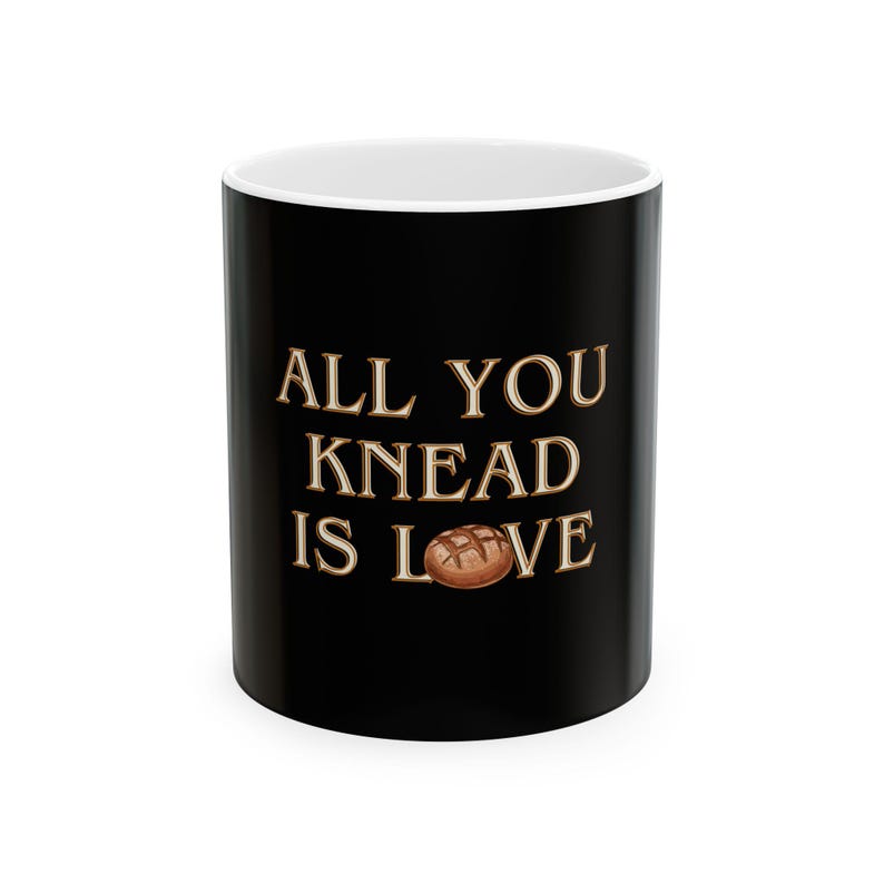 All You Knead is Love | Funny Bread Pun Coffee Mug - Etsy