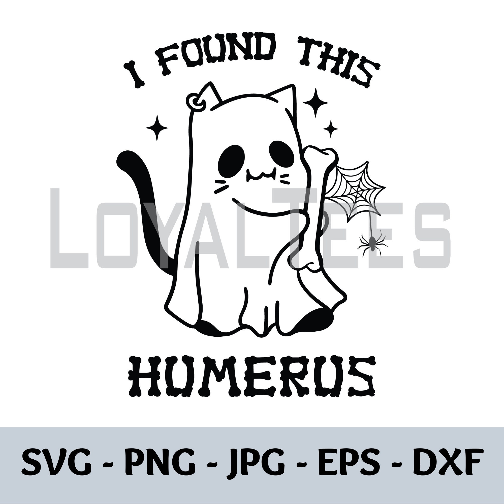 I Found This Humerus SVG Bone Joke Funny Ghost Cute Cat - Etsy