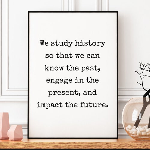 History Quote Printable We Study History so That We Can Know - Etsy