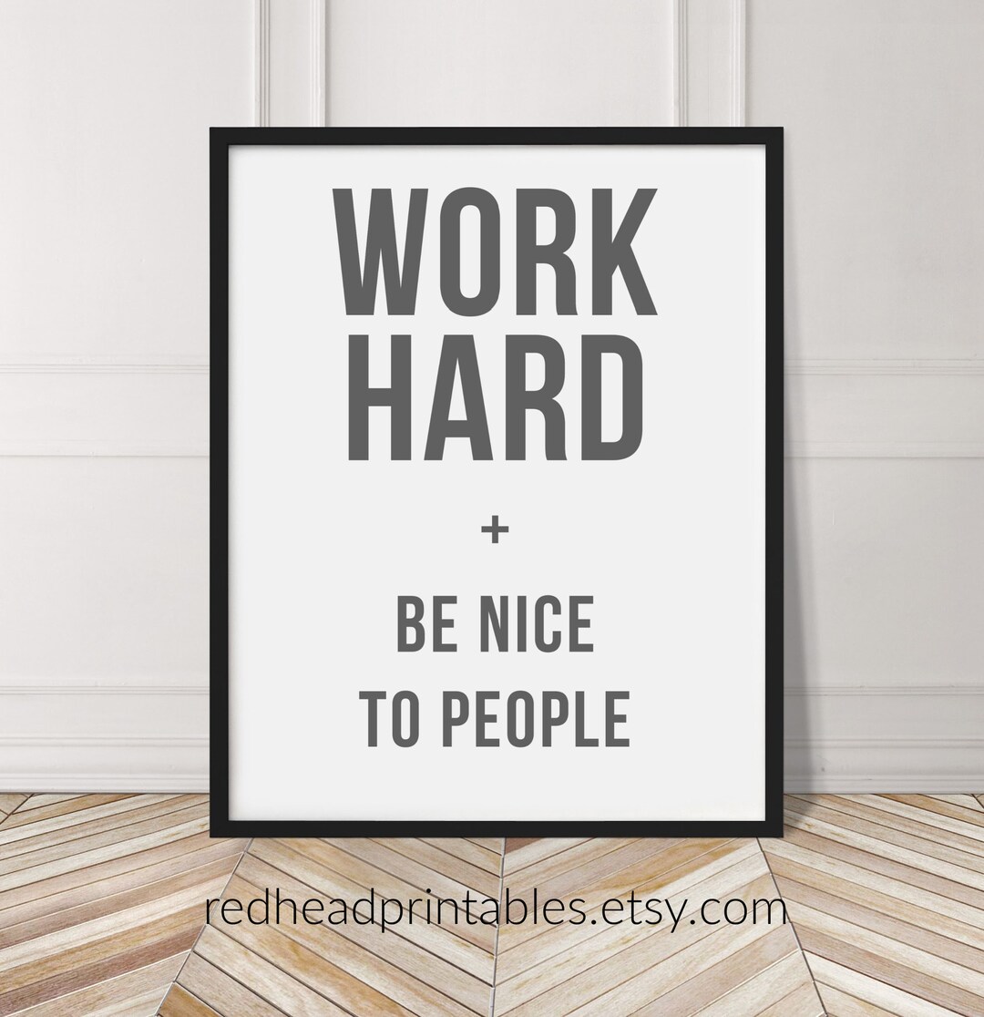 Work Hard and Be Nice to People Printable Wall Art, Digital Download ...