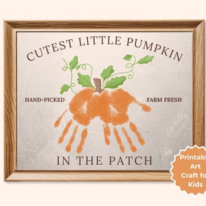 Cutest Little Pumpkin in the Patch Handprint Art Printable, Fall ...
