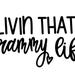 Livin’ That Grammy Life SVG File - Etsy