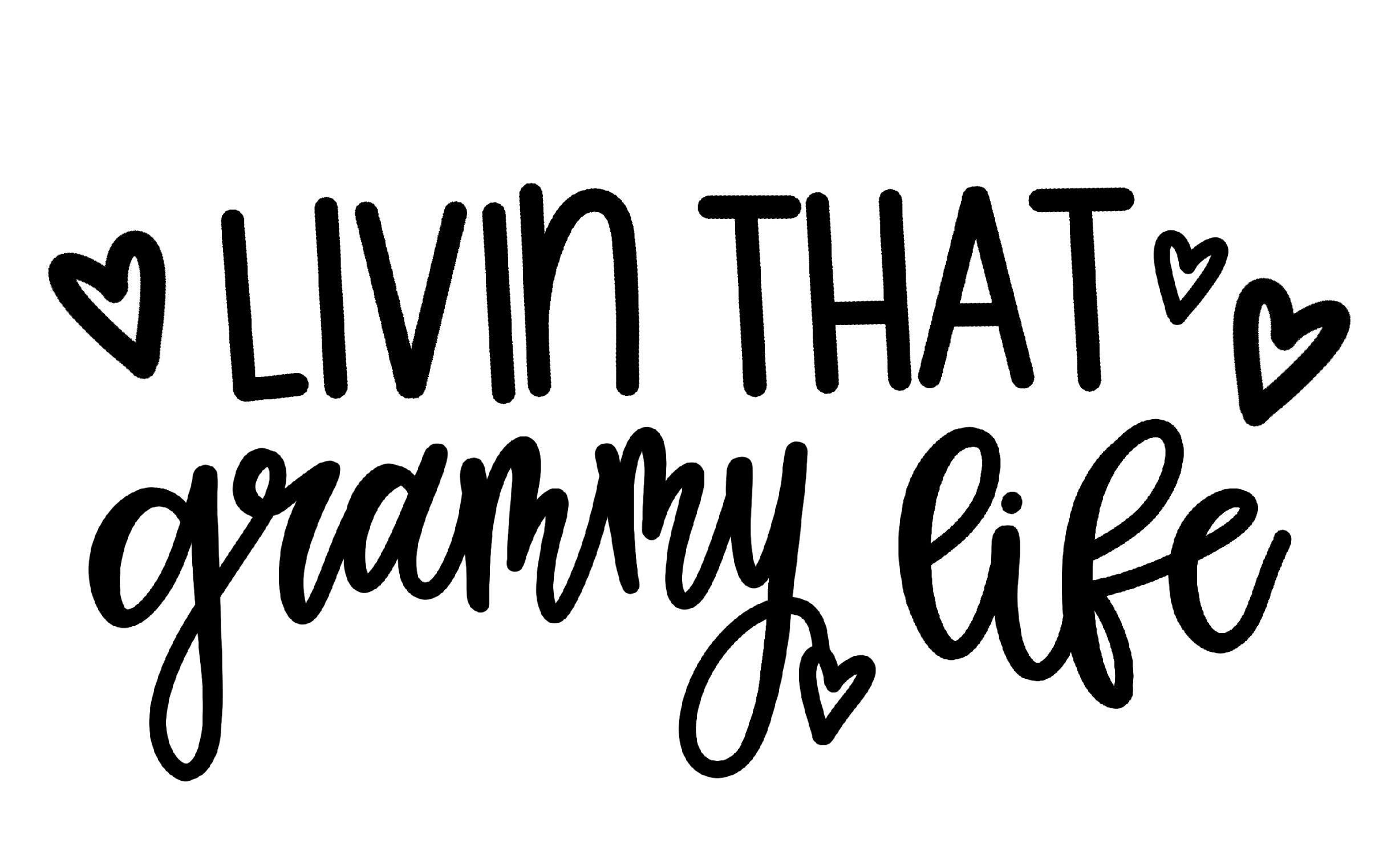 Livin’ That Grammy Life SVG File - Etsy