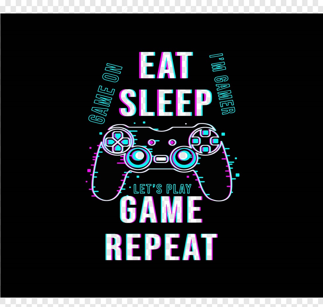 Eat Sleep Game Repeat Svg Gaming Svg Gamer Svg Video Game Etsy