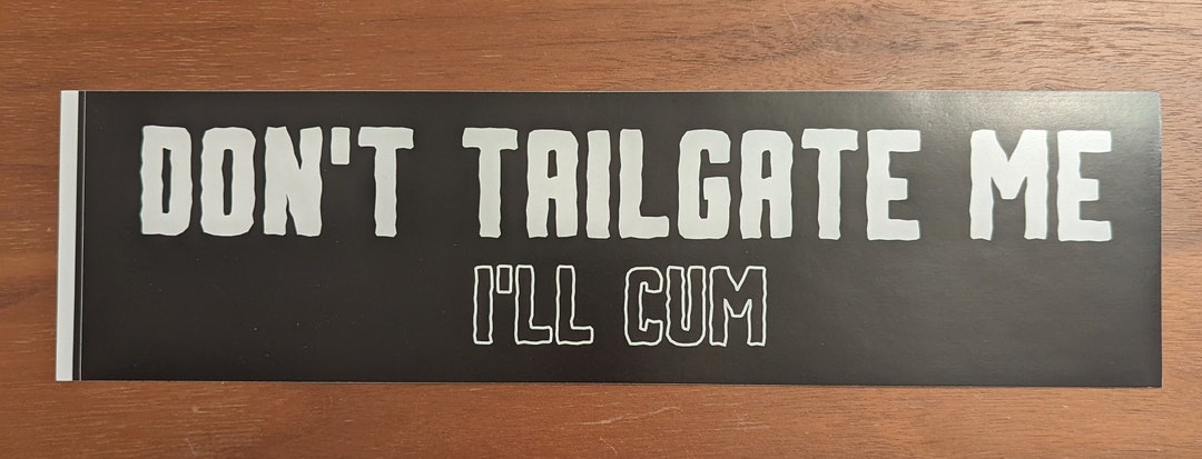 Don't Tailgate Me - Bumper Sticker - Etsy
