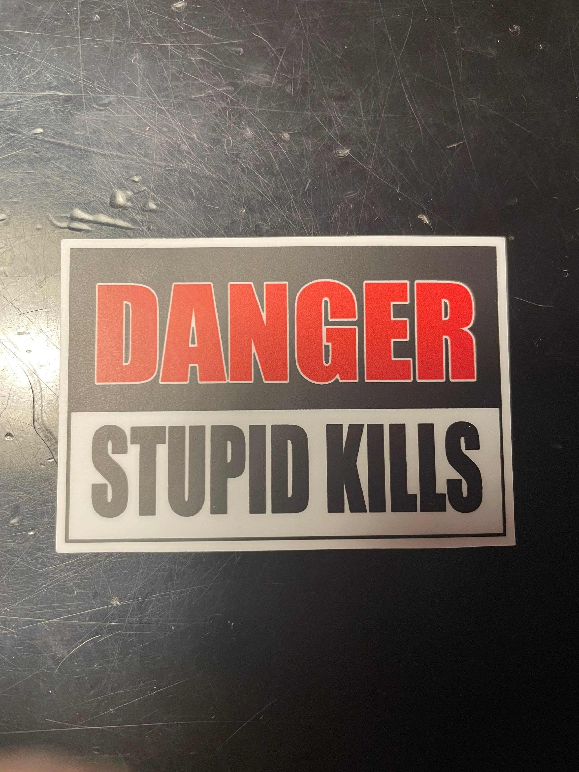 Danger Stupid Kills - Etsy