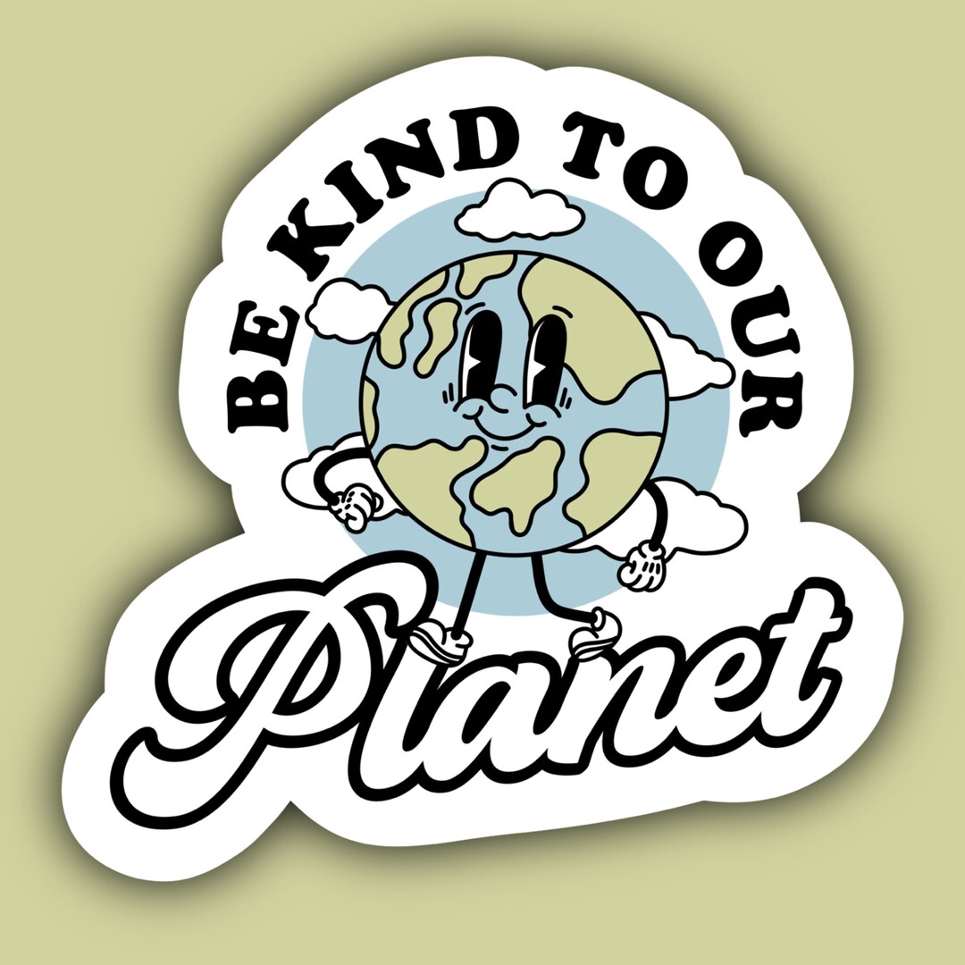 Be Kind to Our Planet Environmentalist Earth Day Sticker, Waterbottle ...
