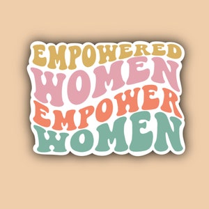 Empowered Women Empower Women, Women's Empowerment Sticker, Feminism ...