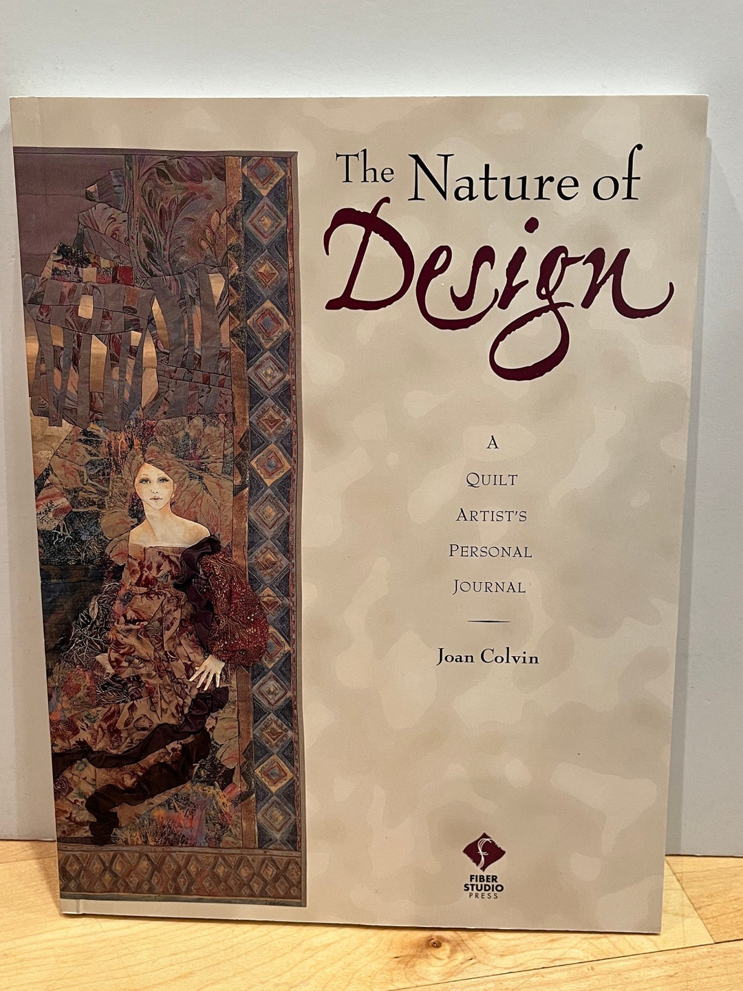 The Nature of Design: A Quilt Artist’s Personal Journal by Joan Colvin ...
