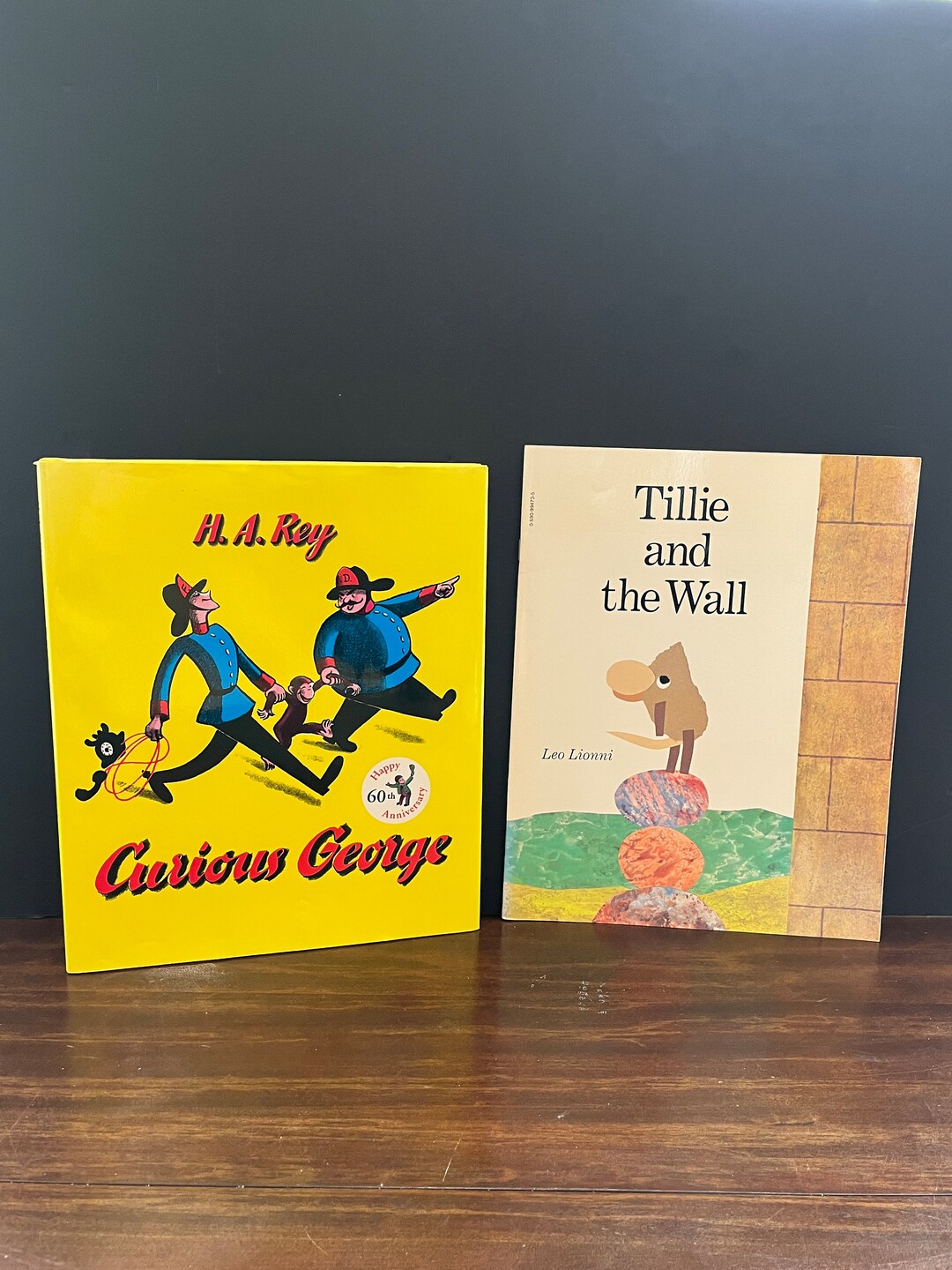 Curious George by H.A. Rey, 1993 or Tillie and the Wall by Leo Lionni ...