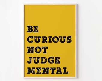 Be Curious Not Judgemental Printable Wall Art Inspirational - Etsy