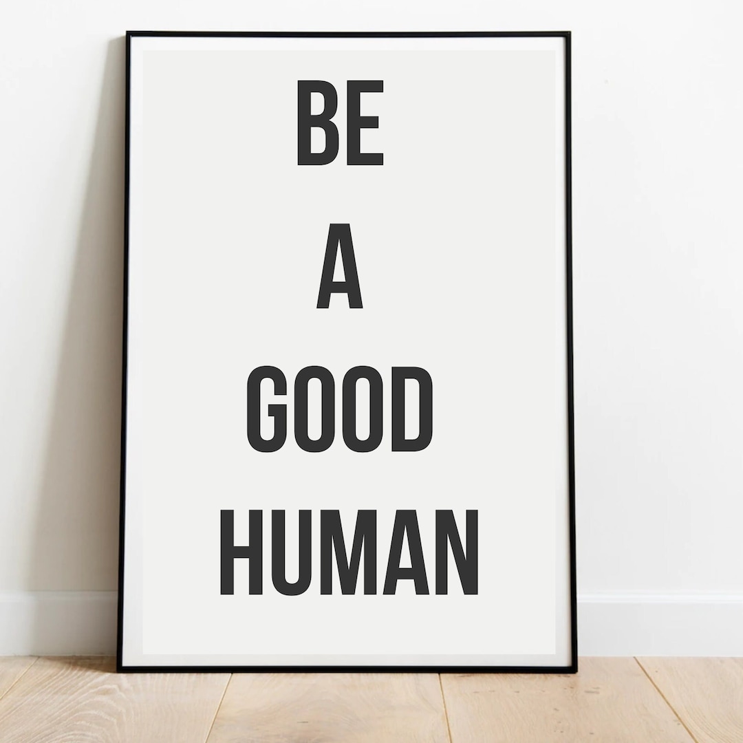 Be a Good Human DIGITAL DOWNLOAD PNG - Etsy