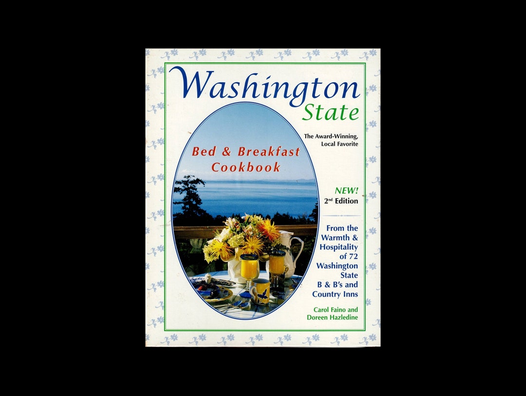 Washington State Bed & Breakfast Cookbook by Carol Faino Doreen ...