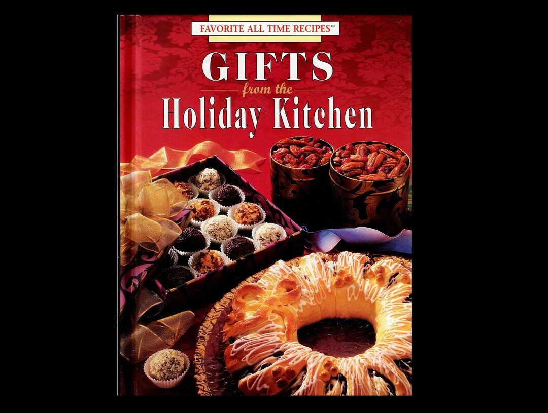 1996 Gifts From the Holiday Kitchen Cookbook by Publications ...