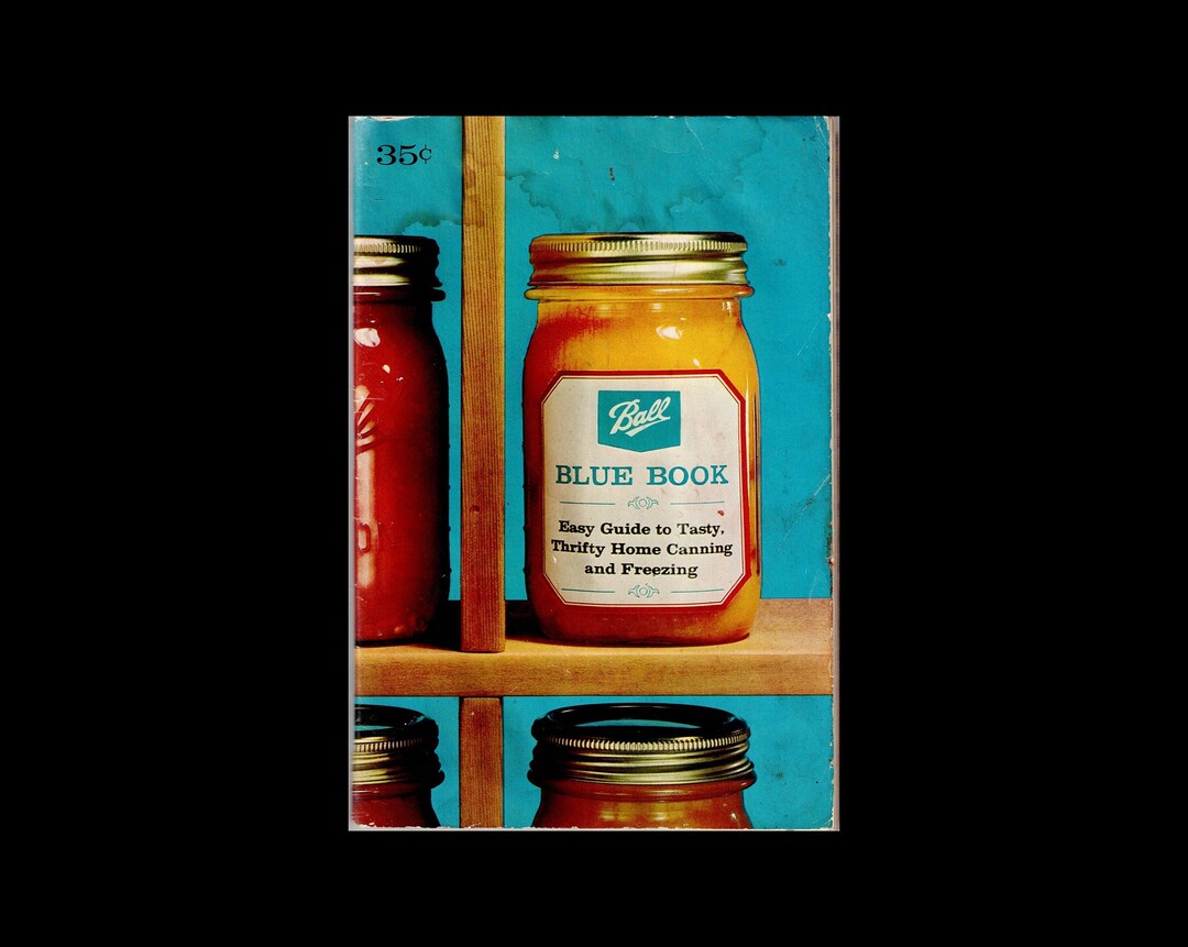 1963 Ball Blue Book: Easy Guide to Tasty Thrifty Home Canning ...