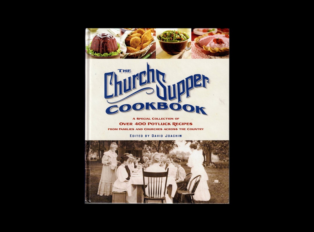 The Church Supper Cookbook: A Collection of Over 400 Potluck Recipes by ...