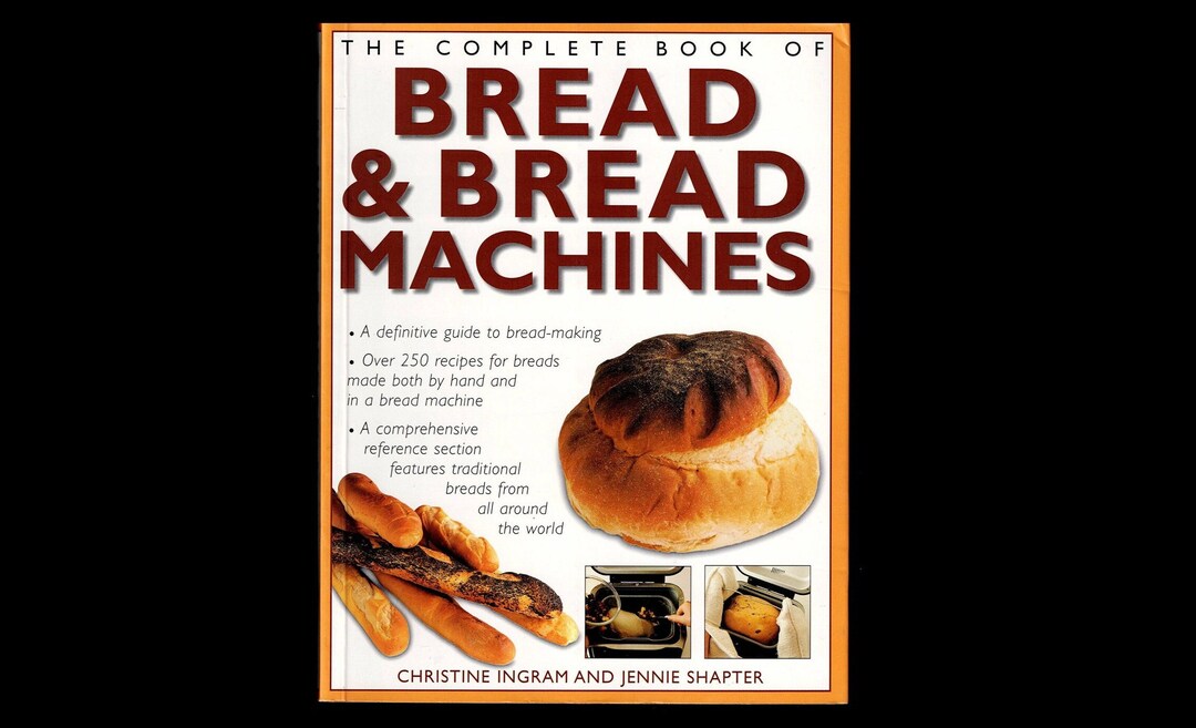 The Complete Book of Bread & Bread Machines by Christine Ingram and ...