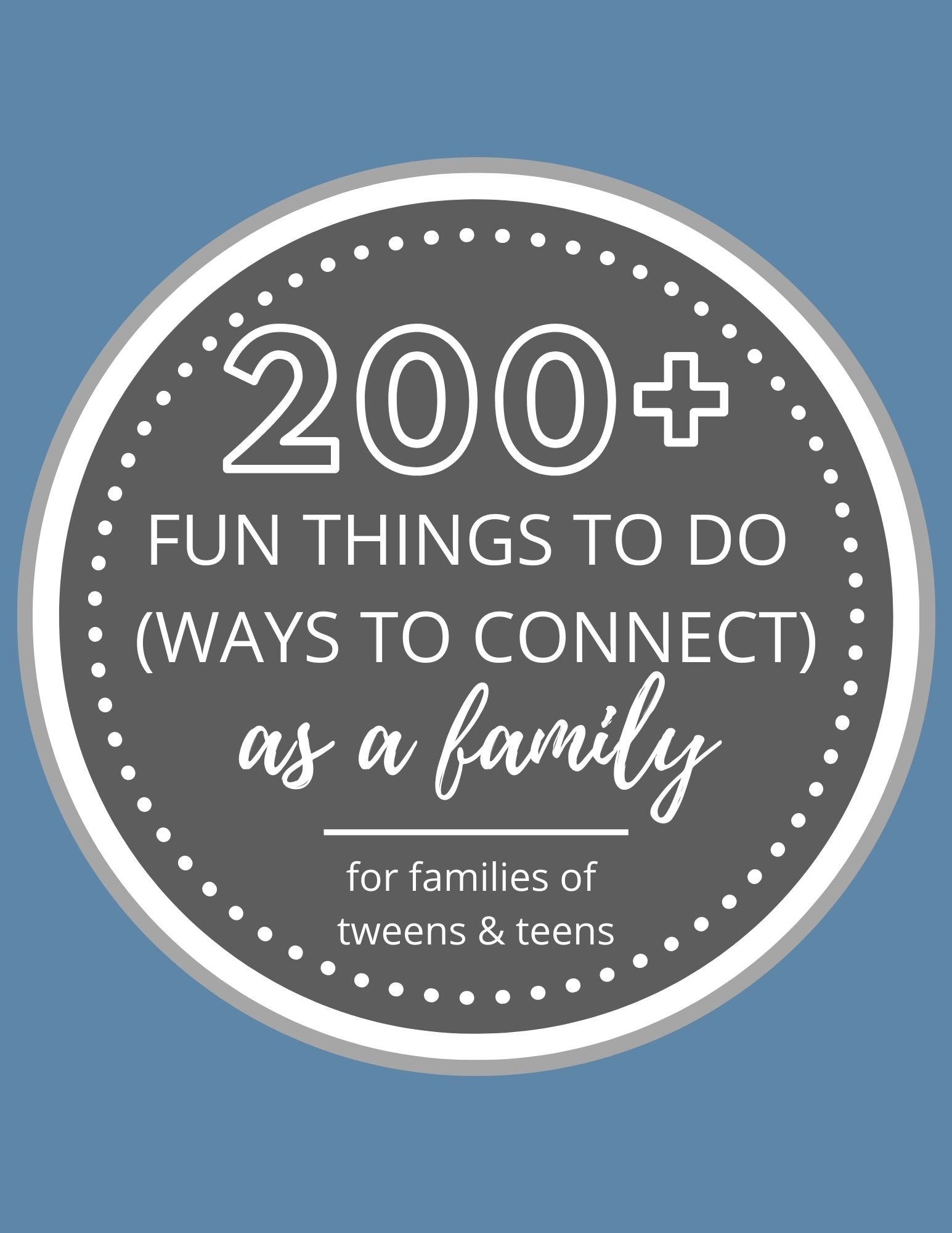 200+ Fun Things to Do as a Family (parenting Tweens & Teens) - Etsy