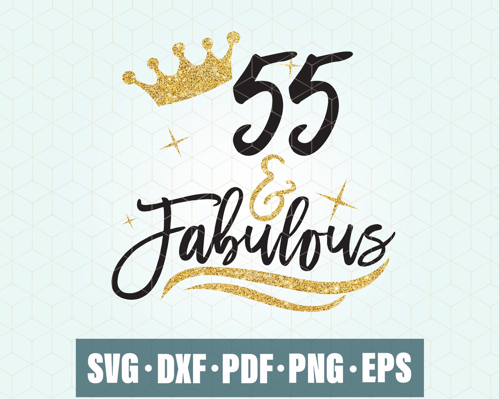 55 And Fabulous Svg 55 Birthday Design SVG Svg Files For | Etsy