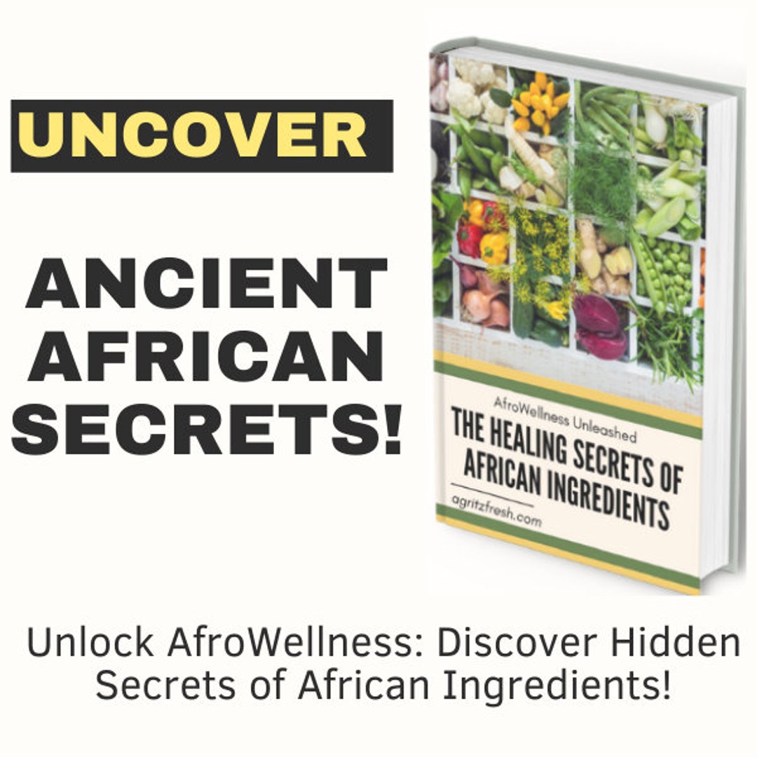 The Healing Secrets of African Ingredients: Afrowellness Unleashed! - Etsy