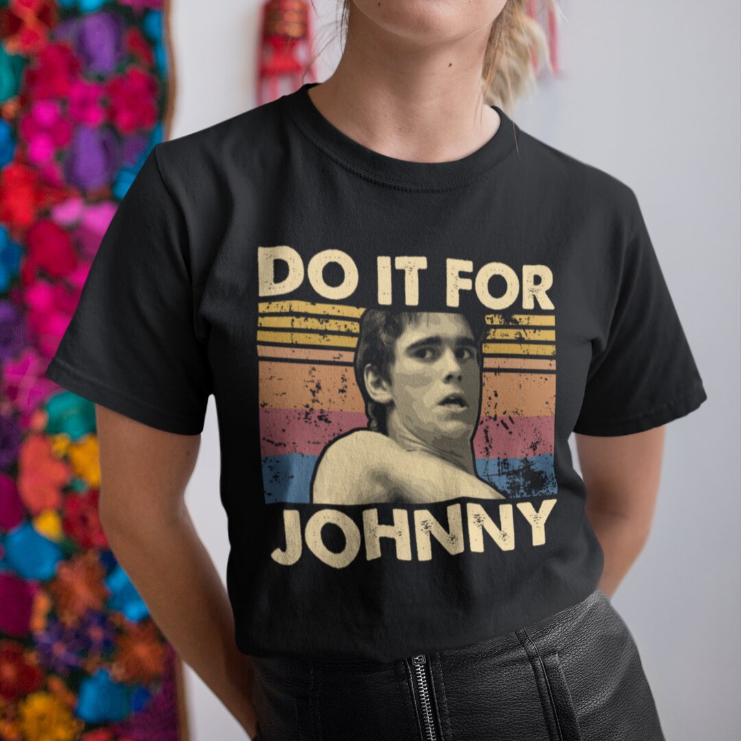 Do It for Johnny Vintage T-shirt, 1980s Movies TV Show Quote Unisex ...
