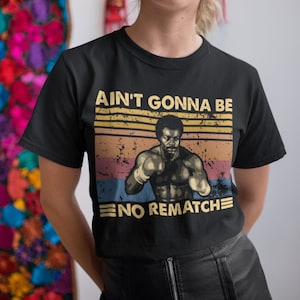Ain't Gonna Be No Rematch Vintage T Shirt, Hoodie, Sweatshirts - Etsy