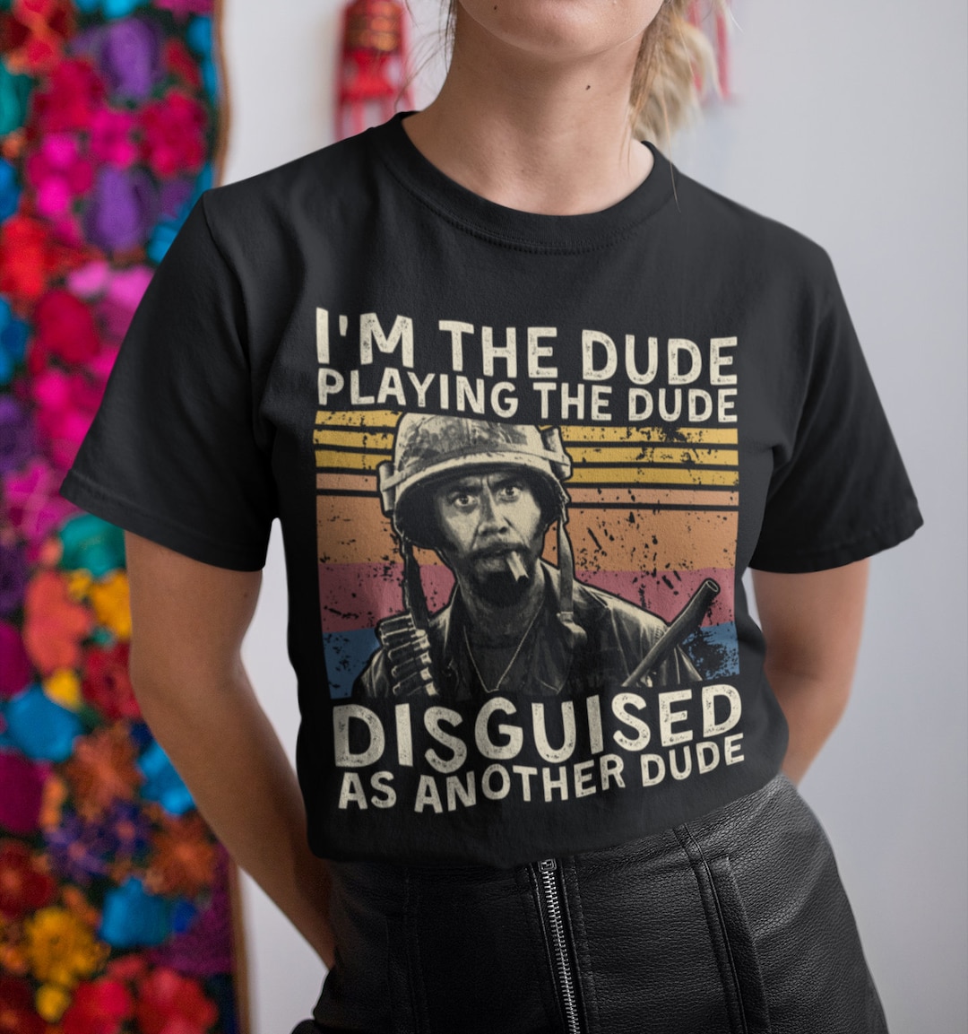 I'm the Dude Playing the Dude Disguised as Another Dude Vintage T Shirt ...