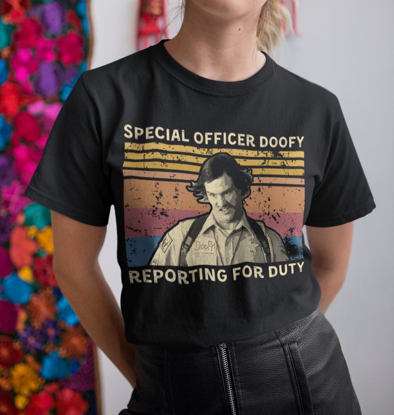 Special Officer Doofy Reporting for Duty Vintage T Shirt, Hoodie ...