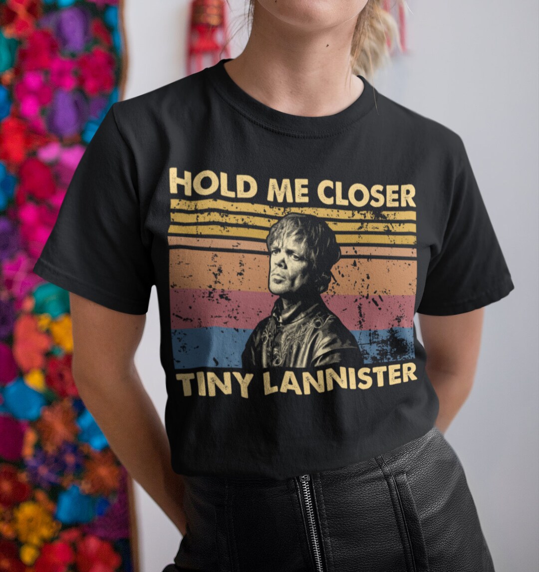 Hold Me Closer Tiny Lannister Vintage T-shirt, Hoodie, Sweatshirts - Etsy