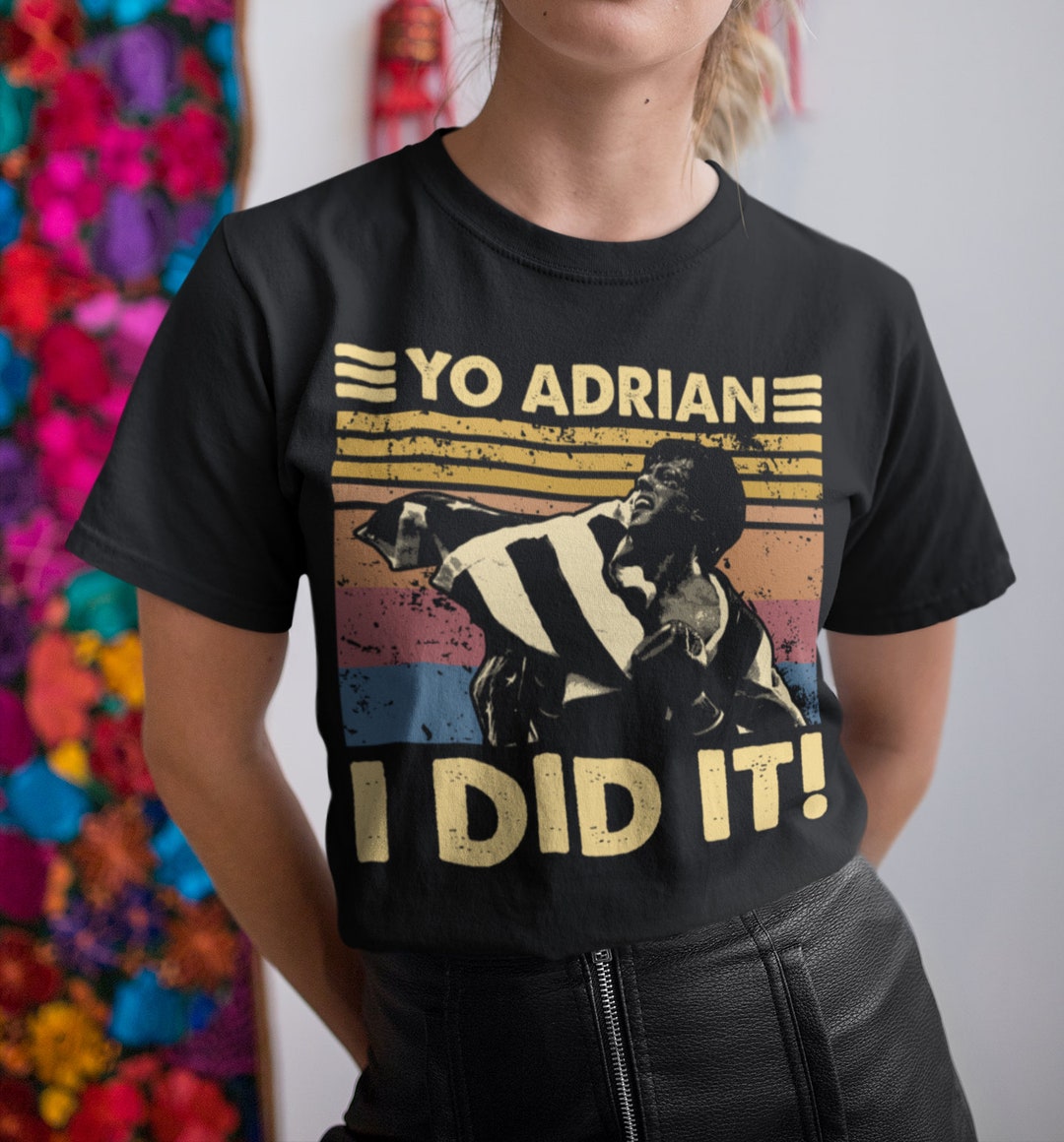 Yo Adrian I Did It Vintage T Shirt, Hoodie, Sweatshirts - Etsy