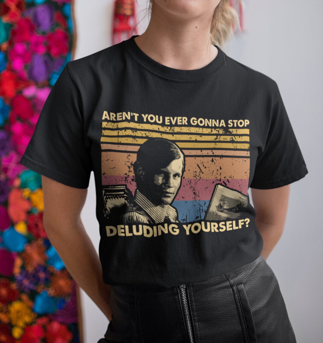 Aren't You Ever Gonna Stop Deluding Yourself Vintage - Etsy