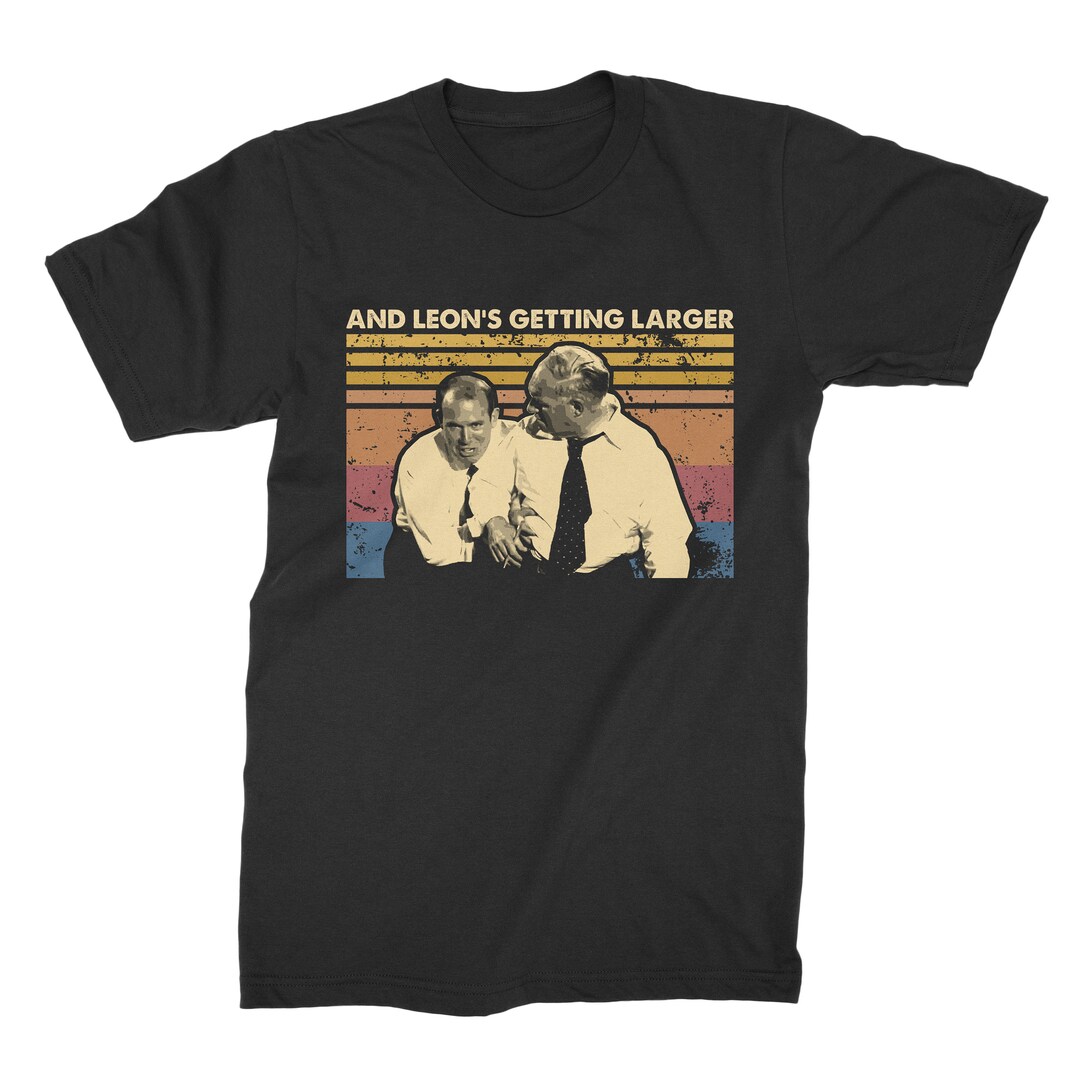 And Leon's Getting Larger Vintage T-shirt, Hoodie, Sweatshirts - Etsy