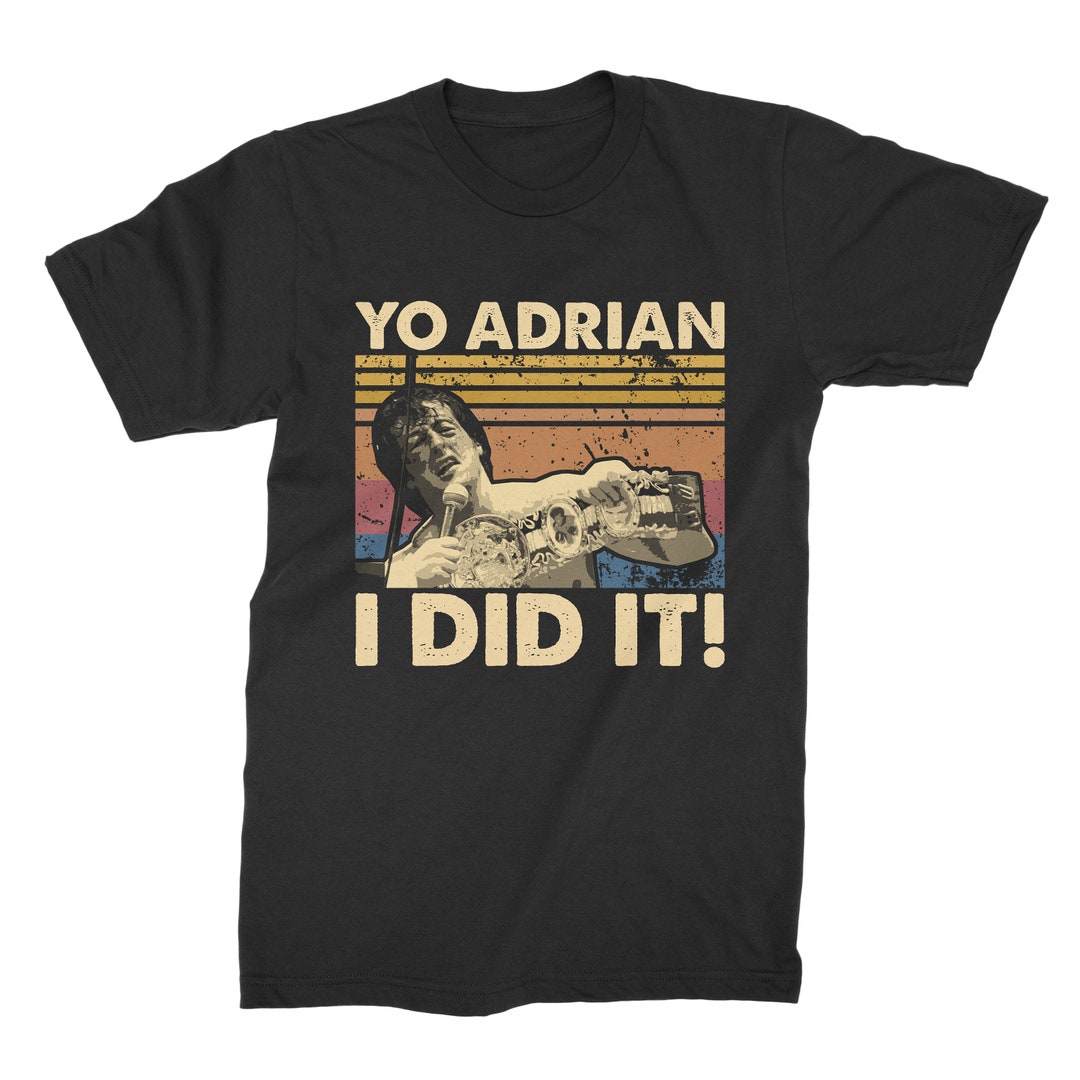 Yo Adrian I Did It Vintage Retro T Shirt, Hoodie, Sweatshirts - Etsy