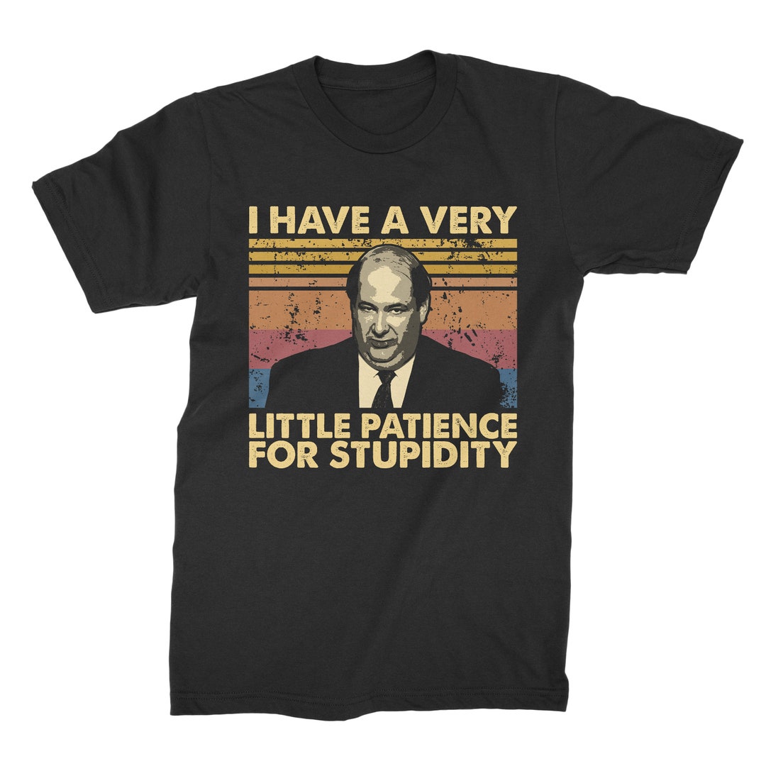 I Have A Very Little Patience for Stupidity Vintage T Shirt, Hoodie ...