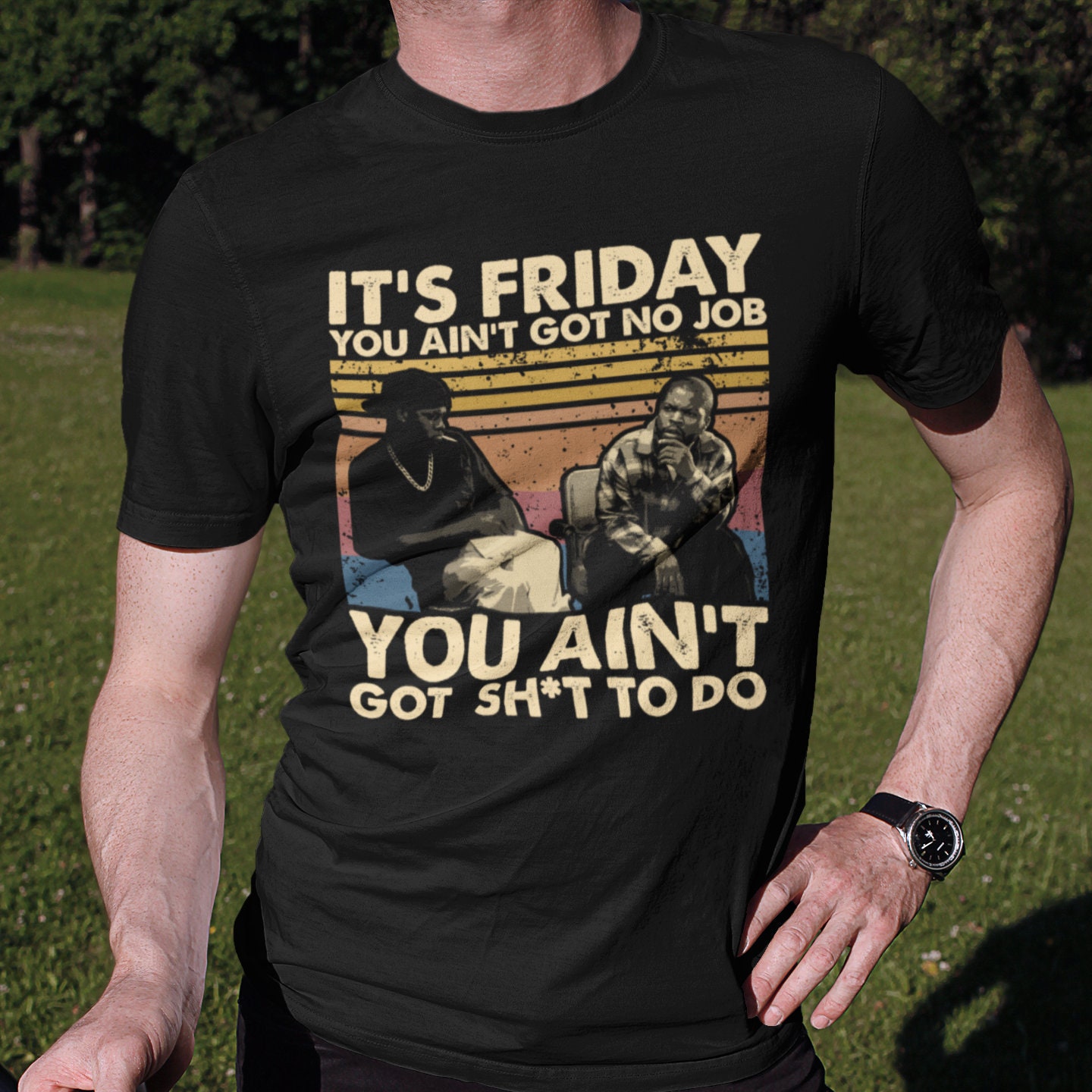 It's Friday You Ain't Got No Job You Ain't Got - Etsy