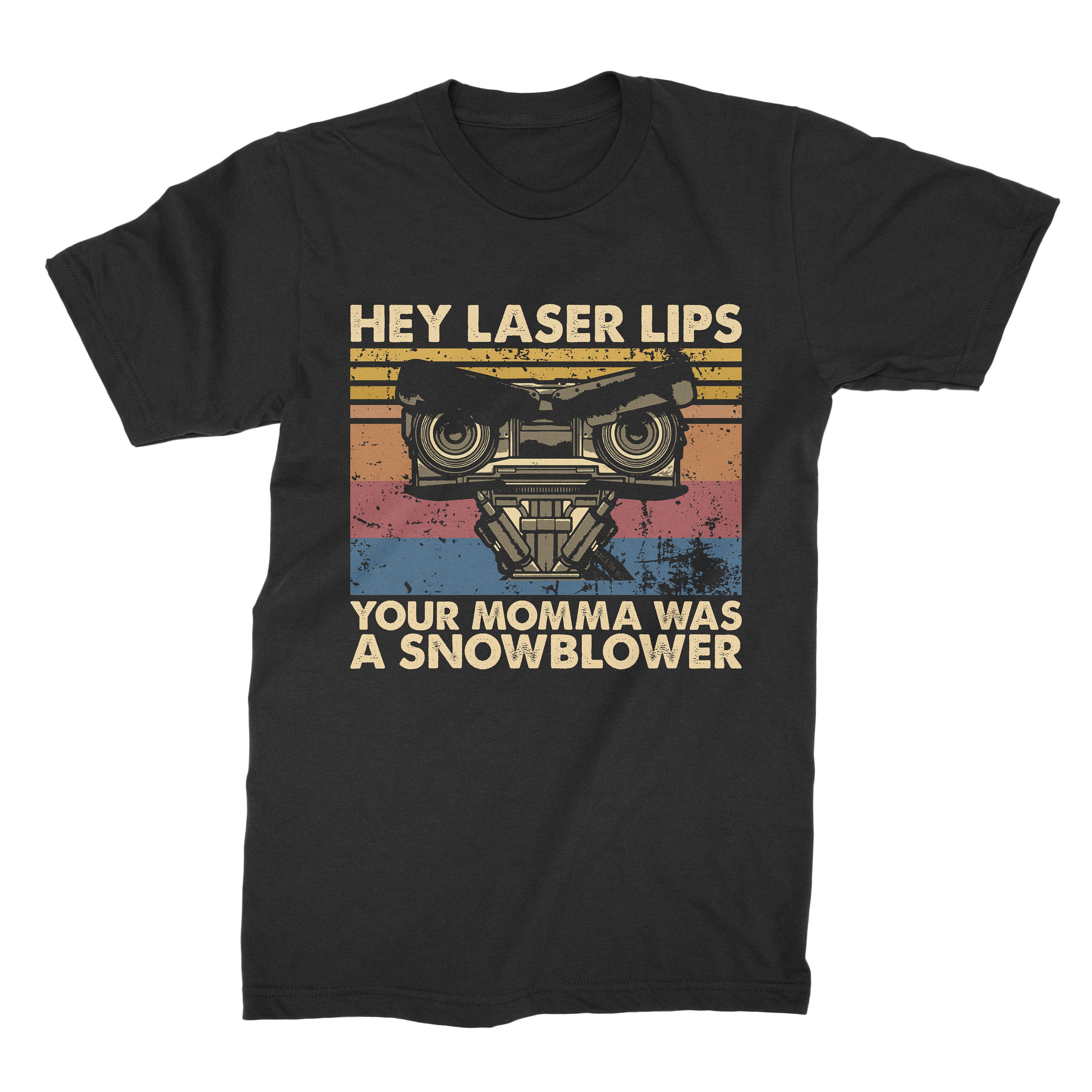 Hey Laser Lips Your Momma Was A Snowblower Vintage T-shirt, Hoodie ...