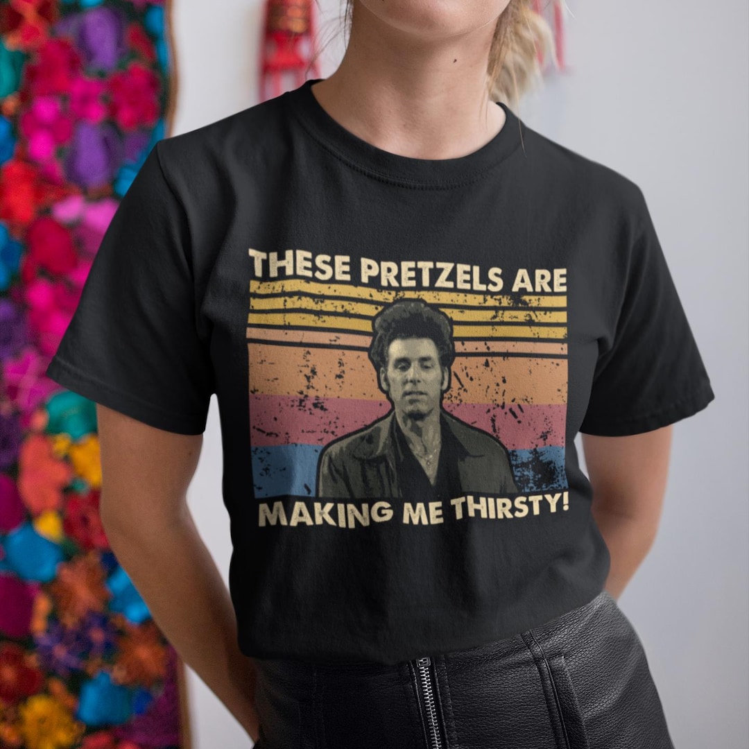These Pretzels Are Making Me Thristy Vintage T Shirt, Hoodie ...