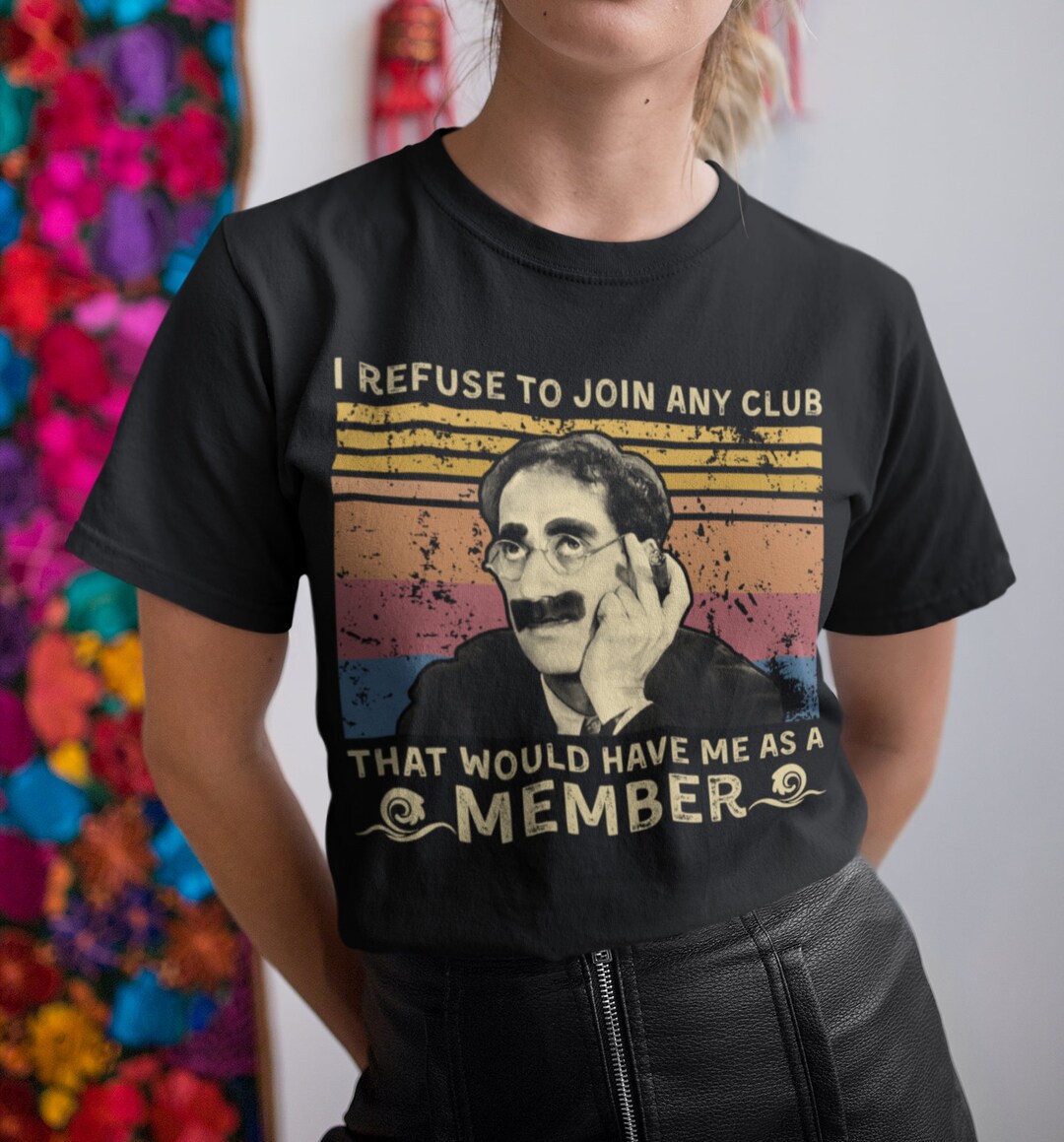 I Refuse to Join Any Club Vintage T Shirt, Hoodie, Sweatshirts - Etsy
