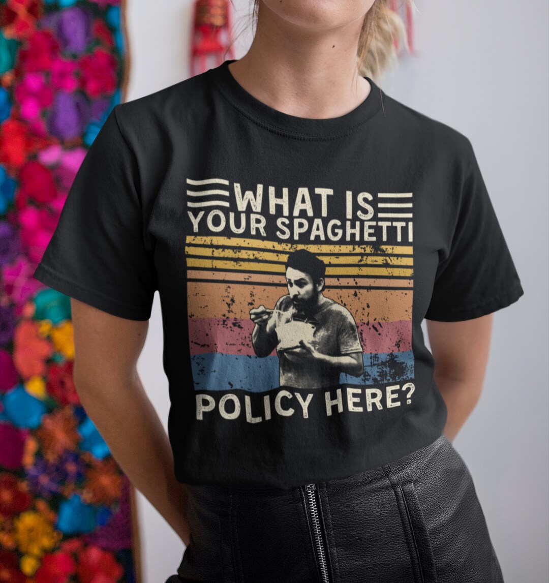 What is Your Spaghetti Policy Here Vintage T Shirt, Hoodie, Sweatshirts ...