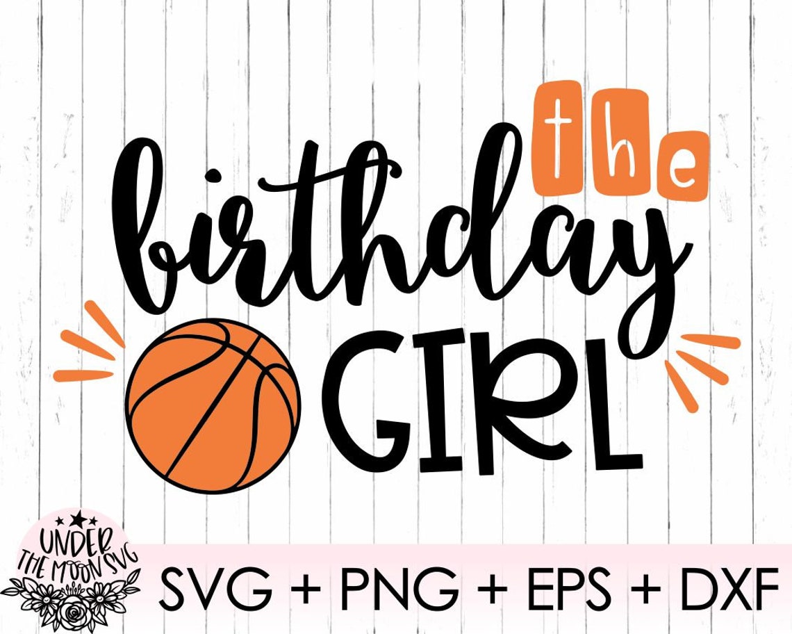 The Birthday Girl Basketball Svg Basketball Svgsports - Etsy
