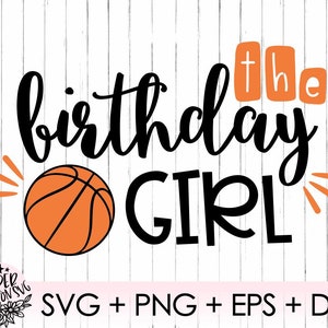 The Birthday Girl Basketball Svg, Basketball Svg,sports Birthday Svg ...