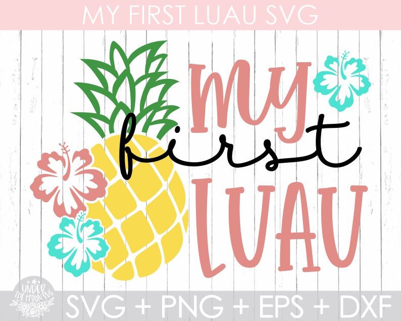 My First Luau Svgpineapple Svgsummer Svg Vacation Svg - Etsy
