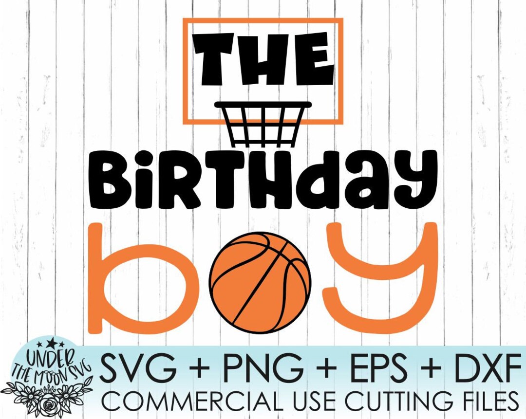 The Birthday Boy Basketball Svg, Basketball Svg,sports Birthday Svg ...