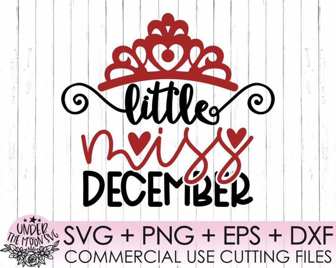 Little Miss December Svg ,little Miss Svg, Birthday Svg,december Baby ...