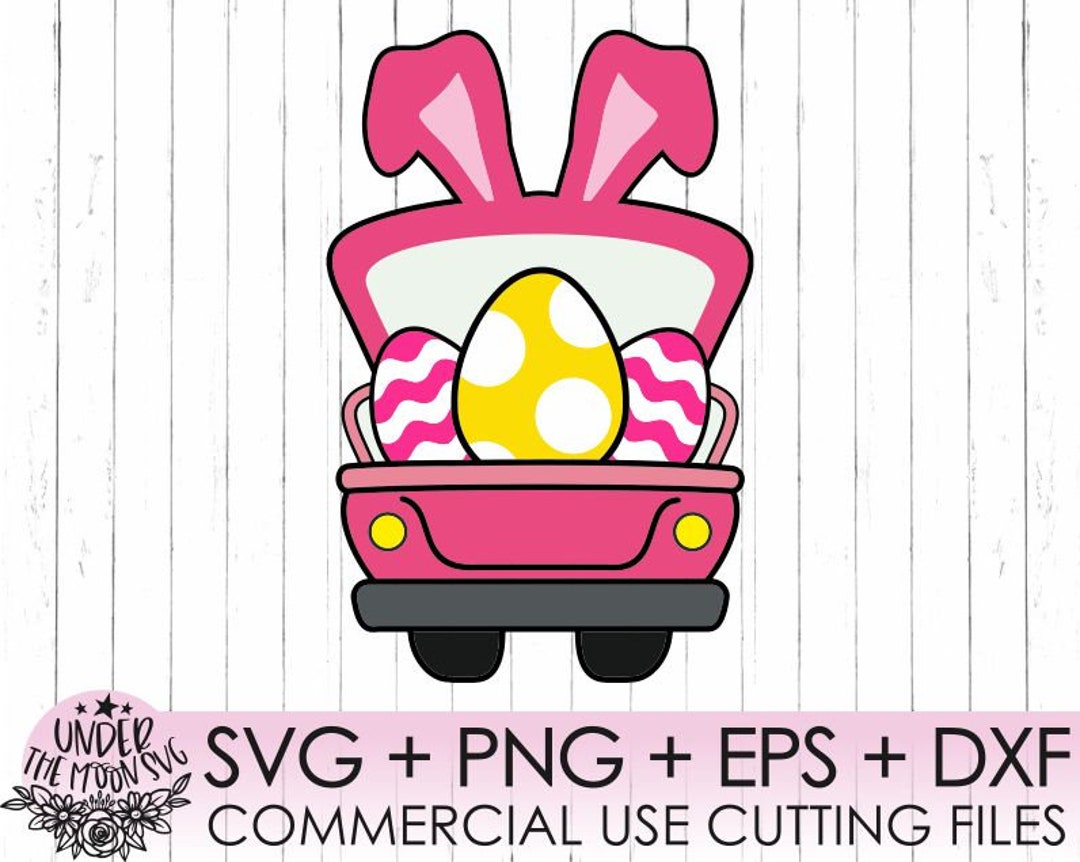 Easter Svg, Easter Truck Svg, Girl Easter Svg, Bunny Svg, Eggs Truck ...
