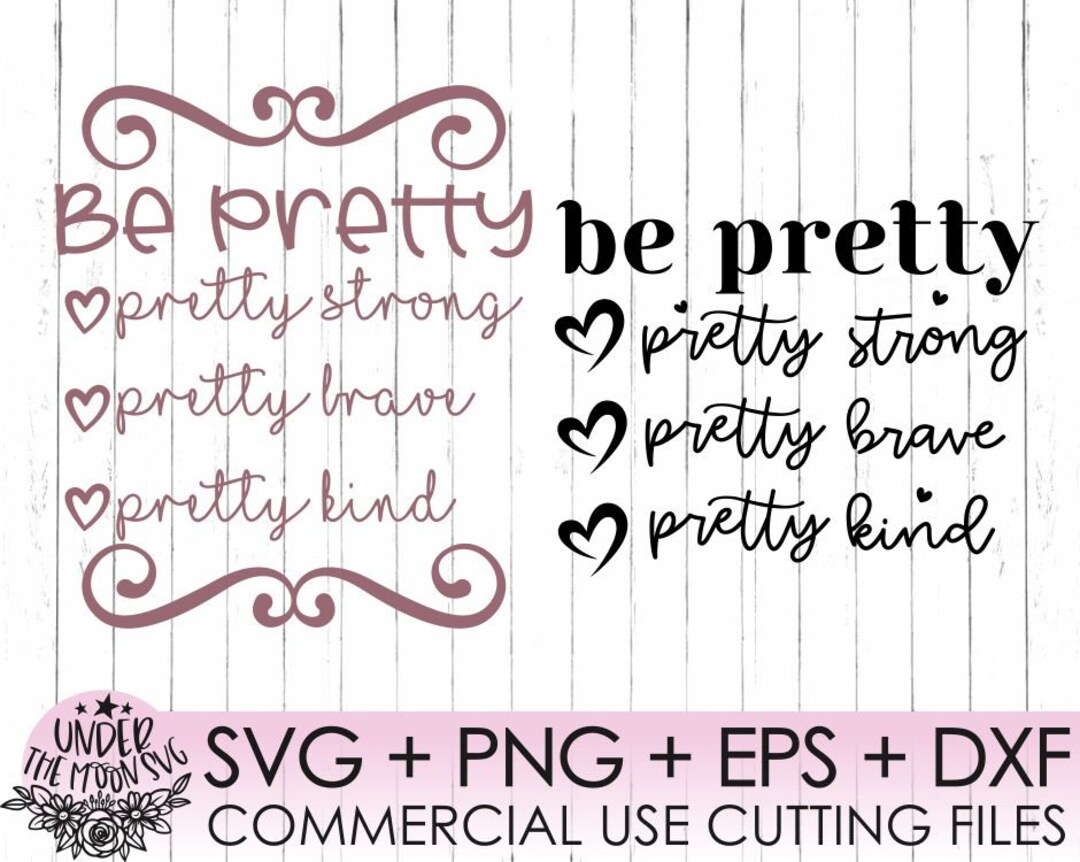 Be Kind Svg Be Strong Svg Be Pretty Svg Be Brave Svg - Etsy