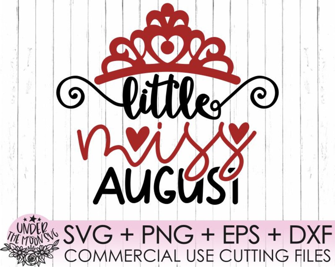 Little Miss August Svg ,little Miss Svg, Birthday Svg,august Baby Svg ...