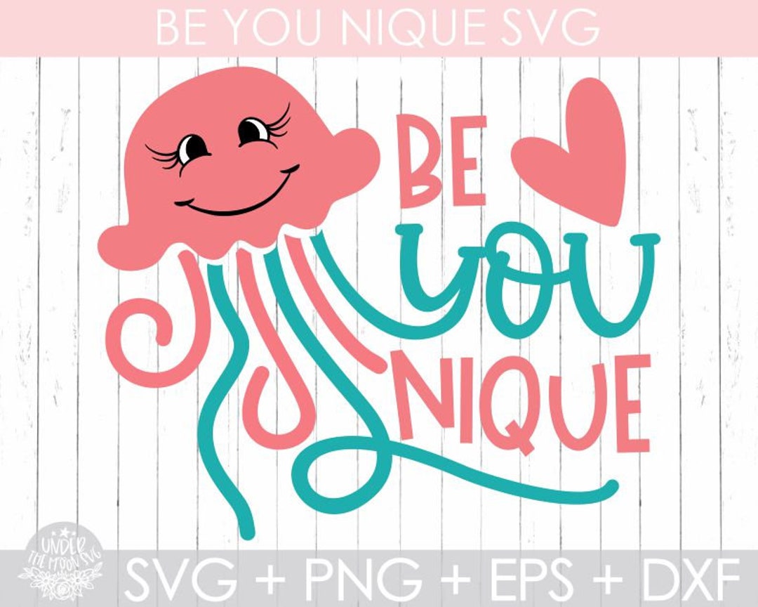 Jellyfish Be You Nique Svg ,be Unique Svg ,jellyfish Svg, Be You Nique ...