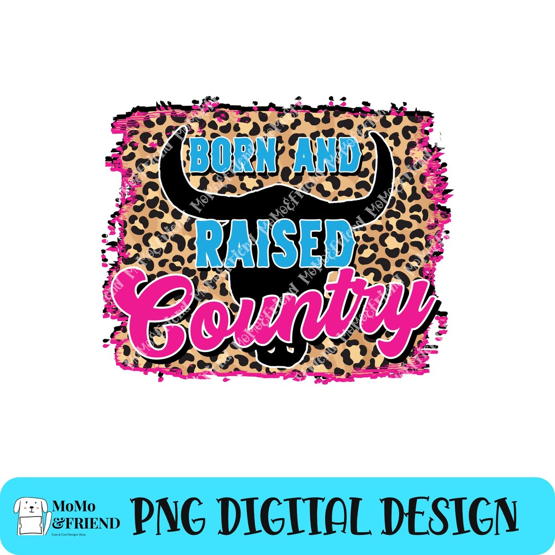 Born and Raised Country Retro Style Png Sublimation Downloads for DIY ...