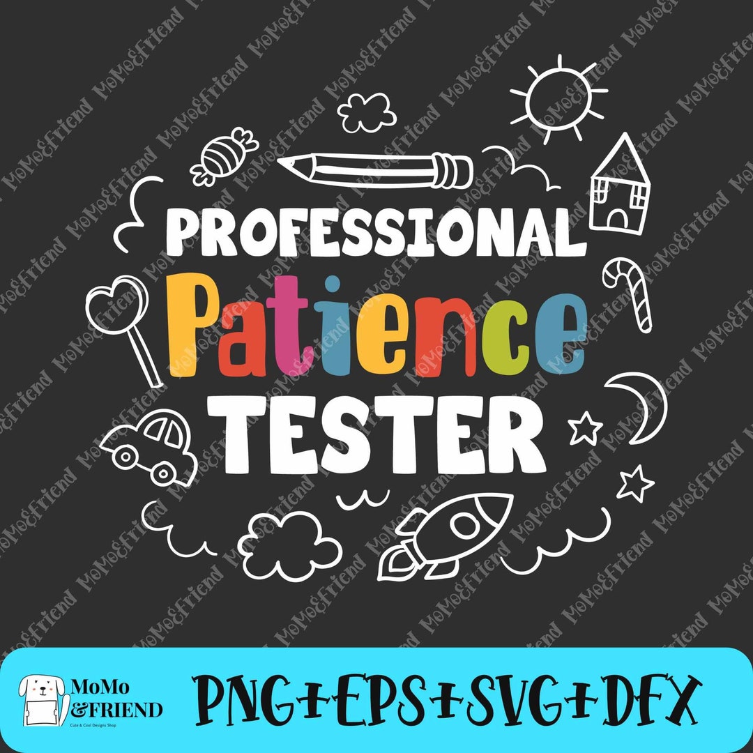 Professional Patience Tester, Professional Kids Svg, Funny Kids Svg ...